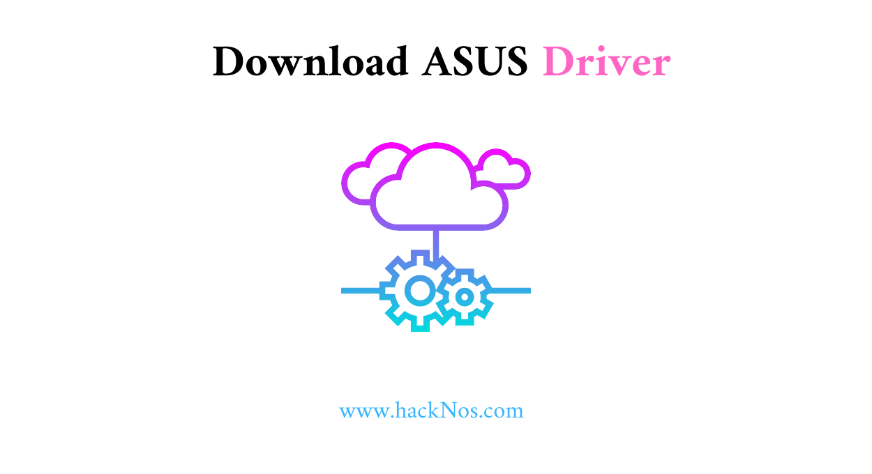 Download ASUS Drivers On Windows 10 Free